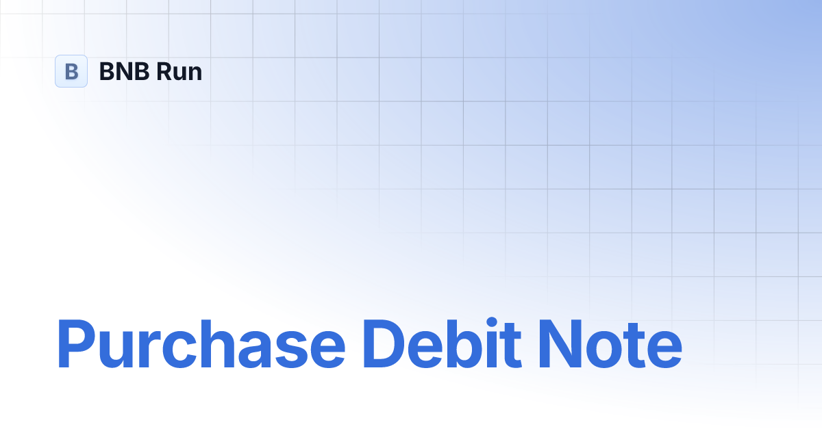 Purchase Debit Note | BNB Run