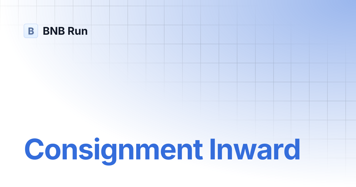 Consignment Inward | BNB Run