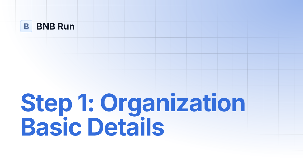 Step 1: Organization Basic Details | BNB Run